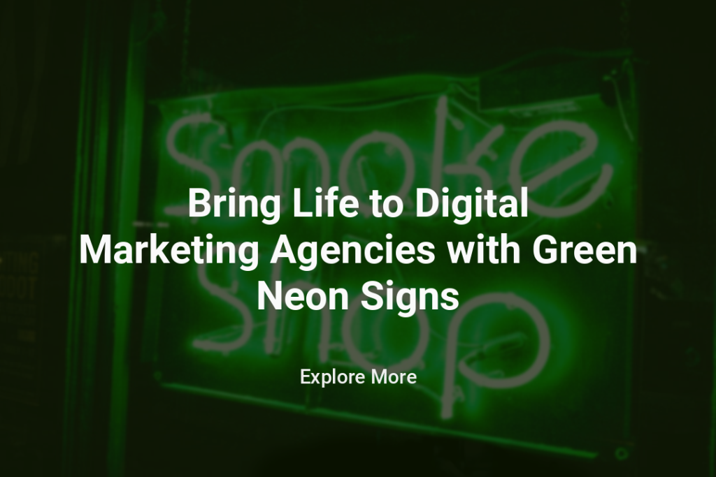 Bring Life to Digital Marketing Agencies with Green Neon Signs - Prix ...